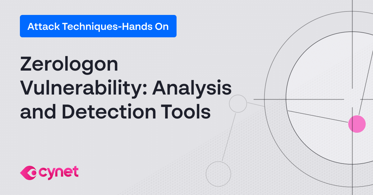 Zerologon Vulnerability: Analysis and Detection Tools - All-in-One Cybersecurity Platform - Cynet