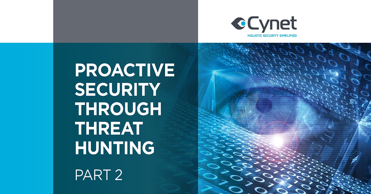 Proactive Security through Threat Hunting - Part 2 - Cynet Proactive Security through Threat Hunting - Part 2 - Cynet