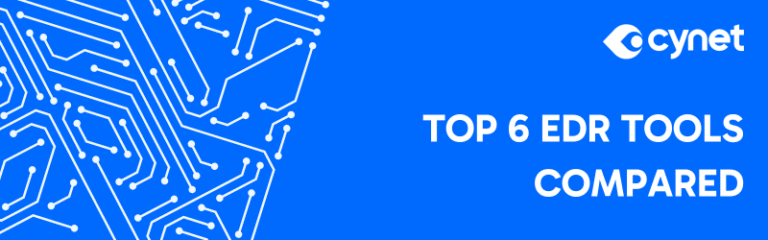 Top 6 EDR Tools Compared [2025 Update]