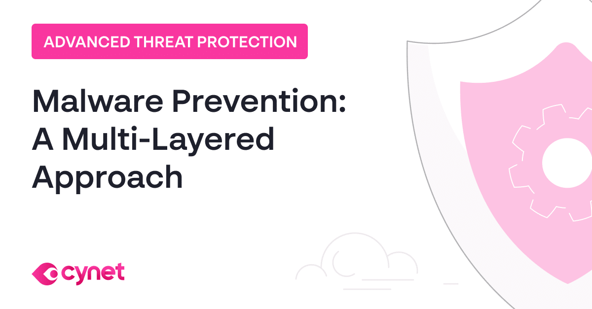 Malware Prevention: A Multi-Layered Approach