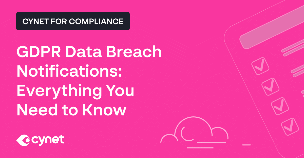 GDPR Data Breach Notifications: Everything You Need to Know
