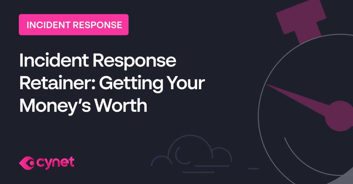 Incident Response Retainer: Getting Your Money’s Worth