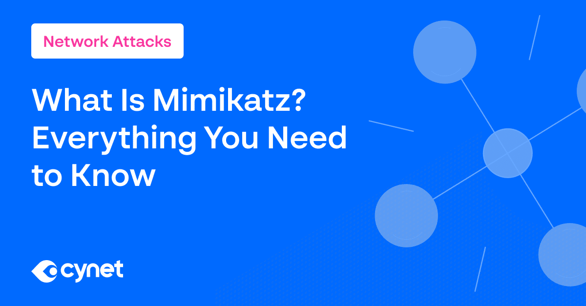 What Is Mimikatz? Everything You Need to Know
