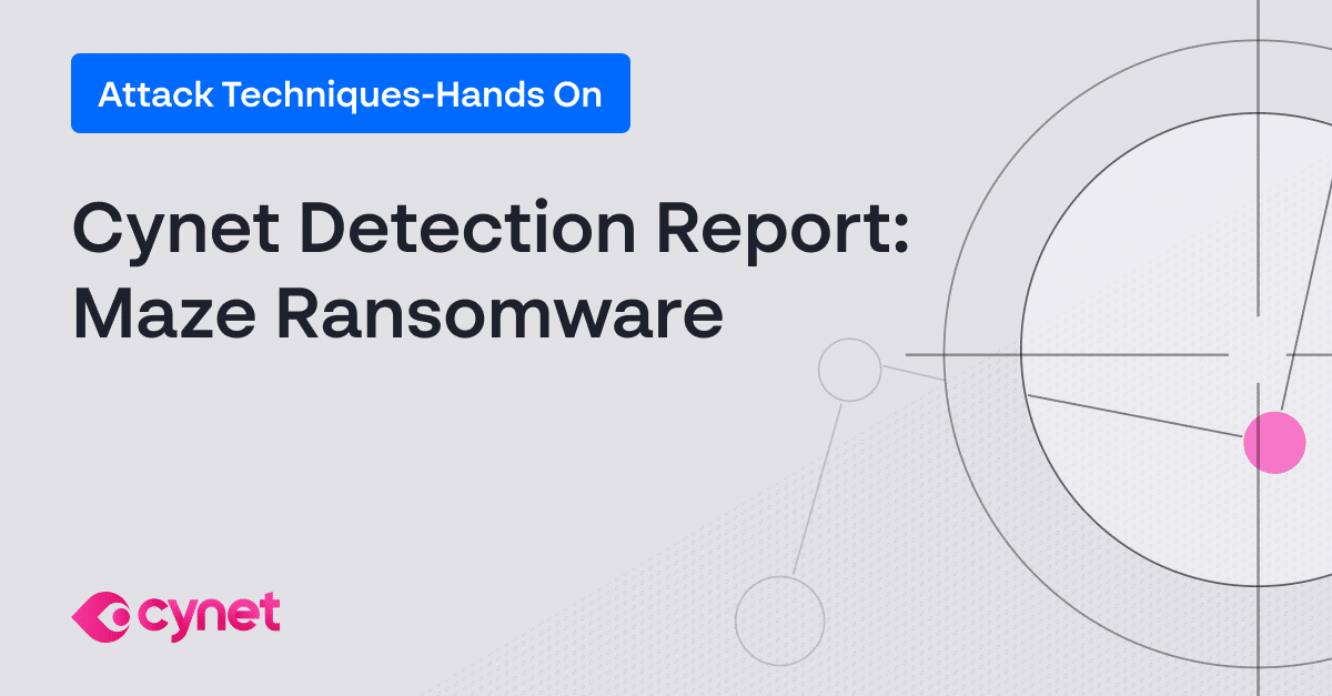 Attack Techniques | Cynet Detection Report: Maze Ransomware