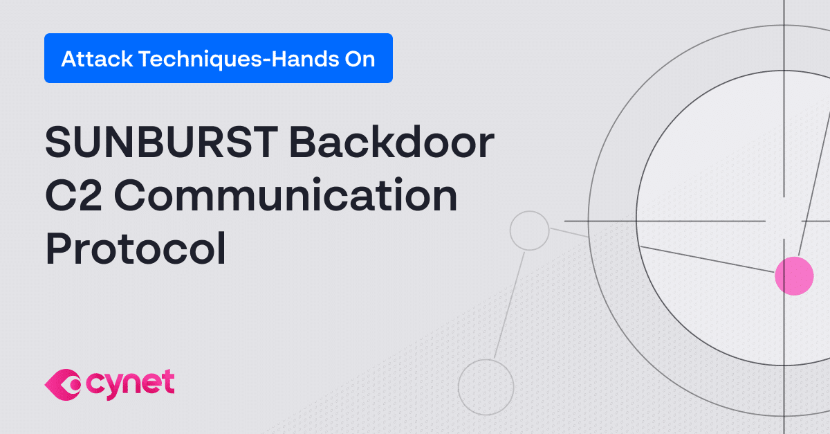 SUNBURST: Attack Flow, C2 Protocol, and Prevention