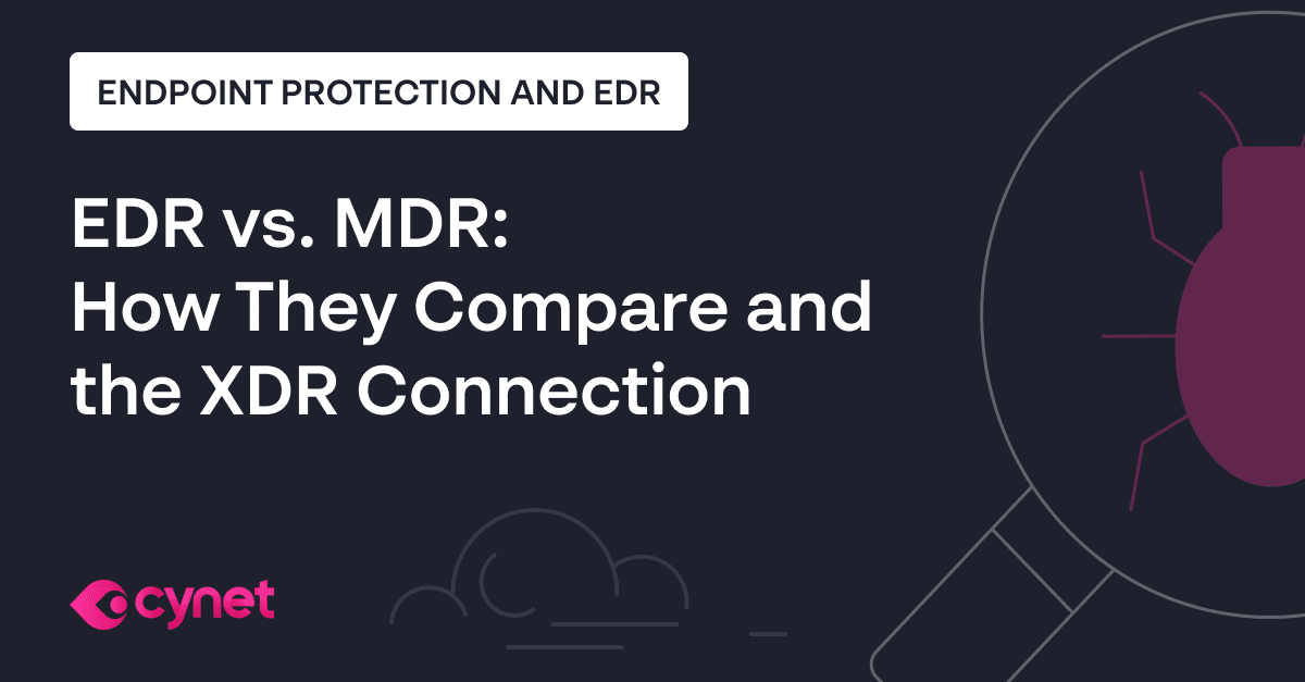 EDR vs MDR: How They Compare and the XDR Connection