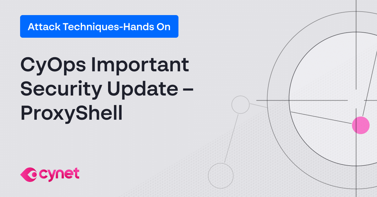 CyOps Important Security Update – ProxyShell - All-in-One Cybersecurity ...