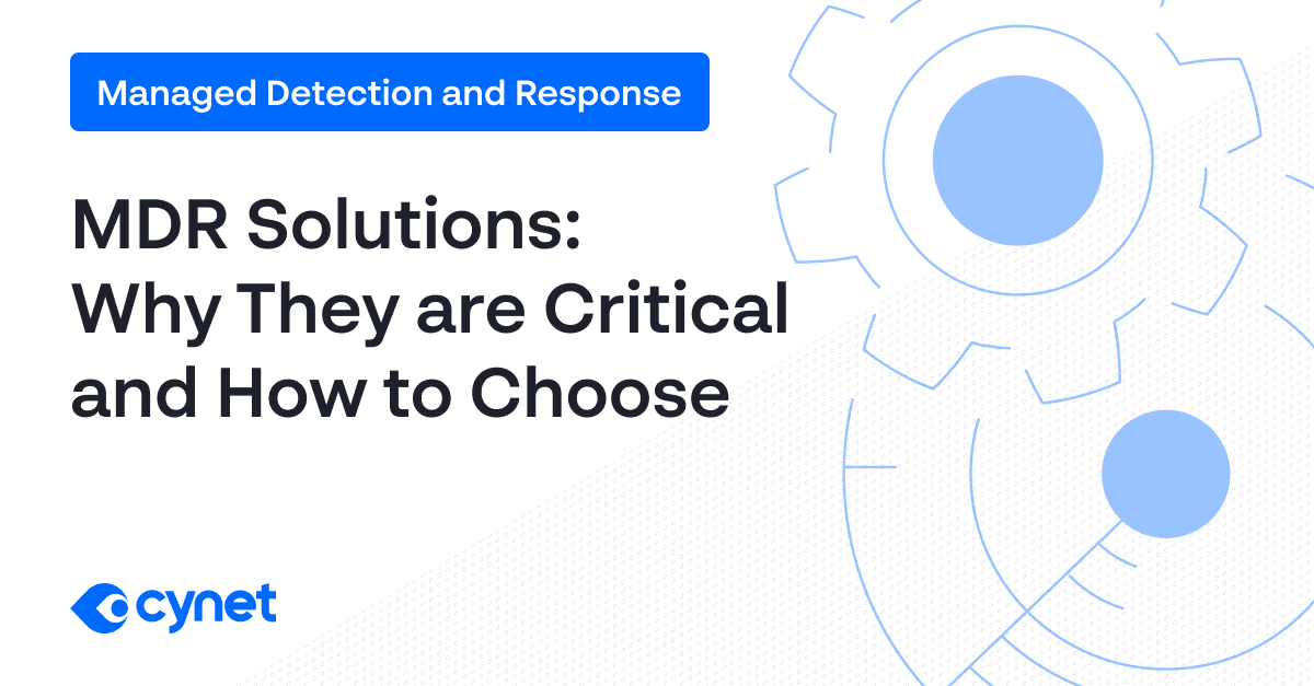 MDR Solutions: Why They are Critical and How to Choose