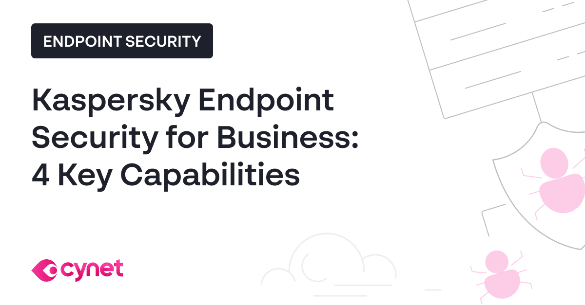 Kaspersky Endpoint Security for Business: 4 Key Capabilities