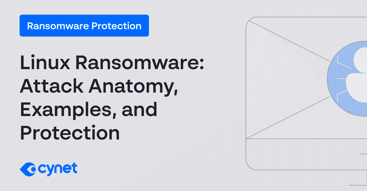 Linux Ransomware: Attack Anatomy, Examples, and Protection- All-in-One ...