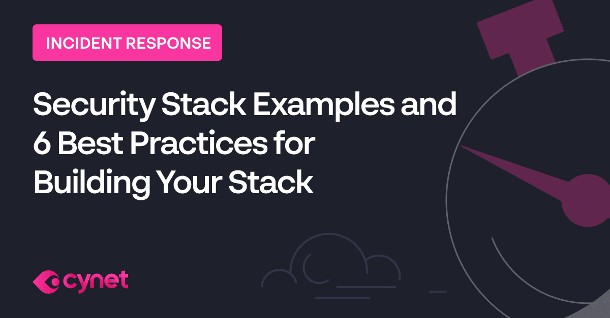 Security Stack Examples & 6 Best Practices for Stack Building