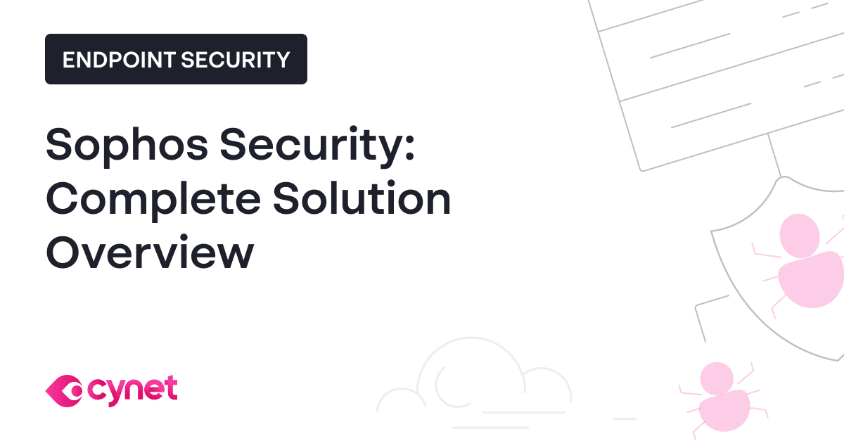 Sophos Security: Complete Solution Overview