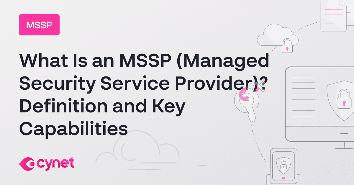 What Is a Managed Security Service Provider (MSSP)?