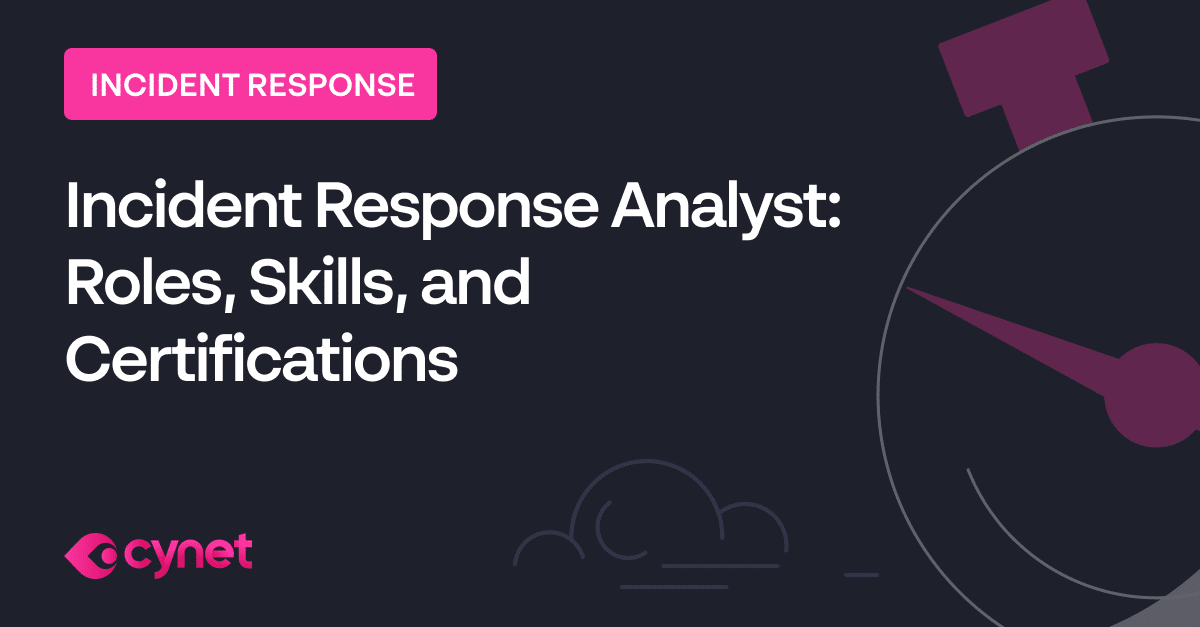 Incident Response Analyst: Roles, Skills, and Certifications