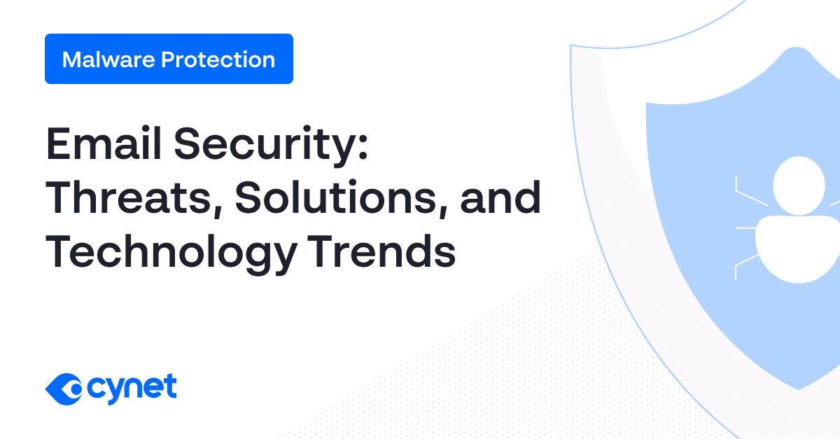 Email Security: Threats, Solutions, and Technology Trends