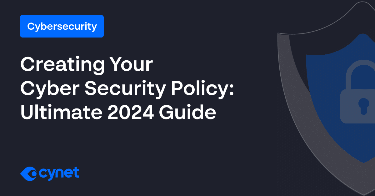Creating Your Cyber Security Policy: Ultimate 2025 Guide
