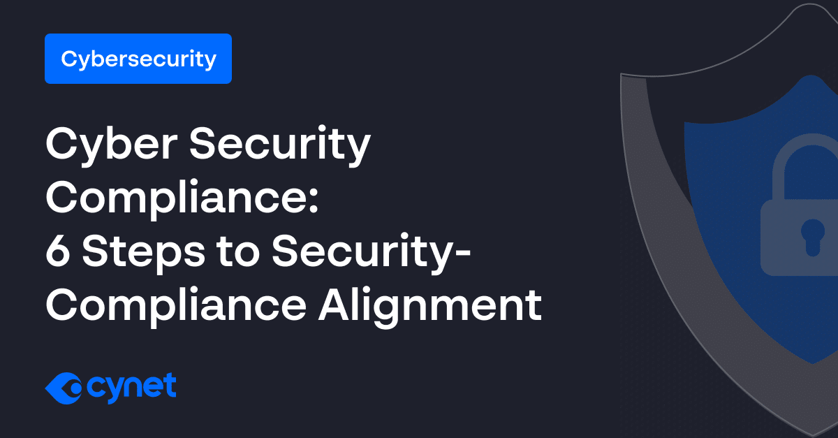 6 Steps to Cybersecurity Compliance Alignment