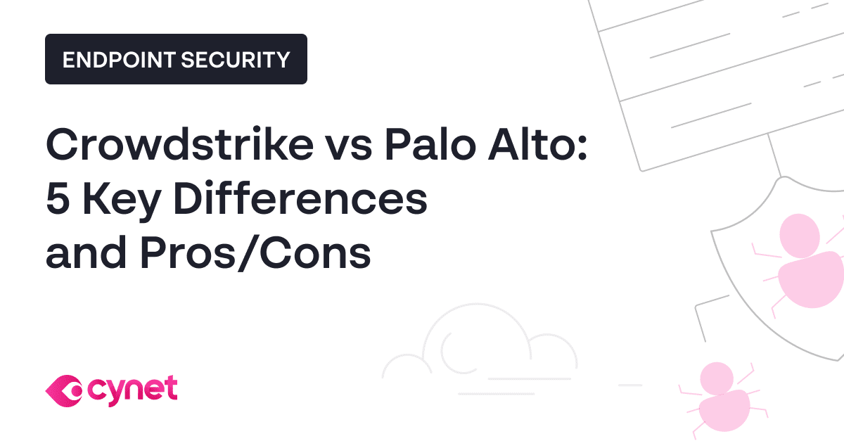 Crowdstrike vs Palo Alto: 5 Key Differences and Pros & Cons
