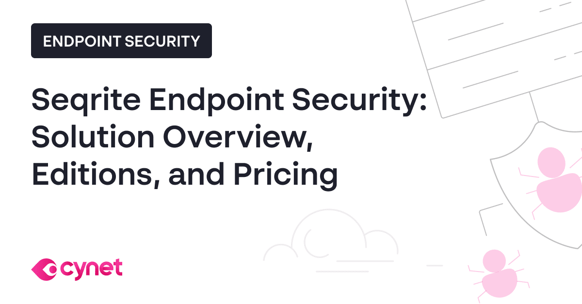 Seqrite Endpoint Security: Solution Overview, Editions & Pricing