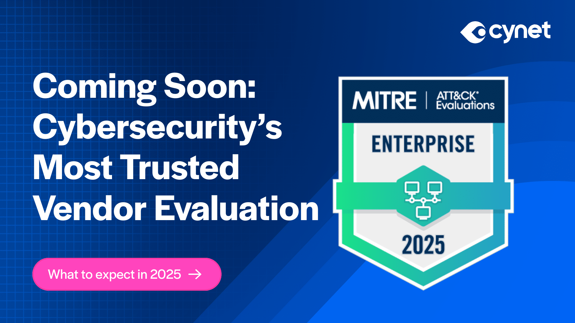 Coming Soon: Cybersecurity’s Most Trusted Vendor Evaluation - Cynet